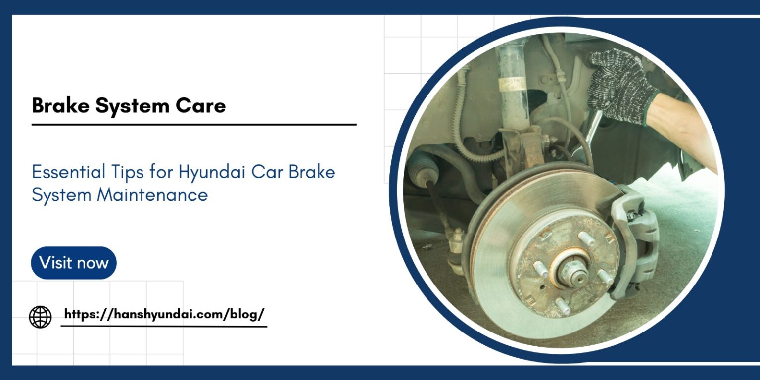How to Maintain Your Hyundai Car Brake System For Prolonged Safety ...
