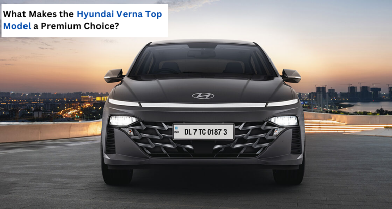 What Makes the Hyundai Verna Top Model a Premium Choice? - HH Blog
